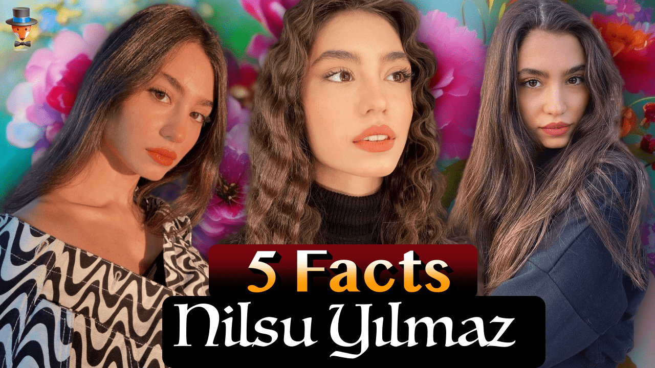 Nilsu Yılmaz: 5 unexpected facts | Turkish Series: Teammy