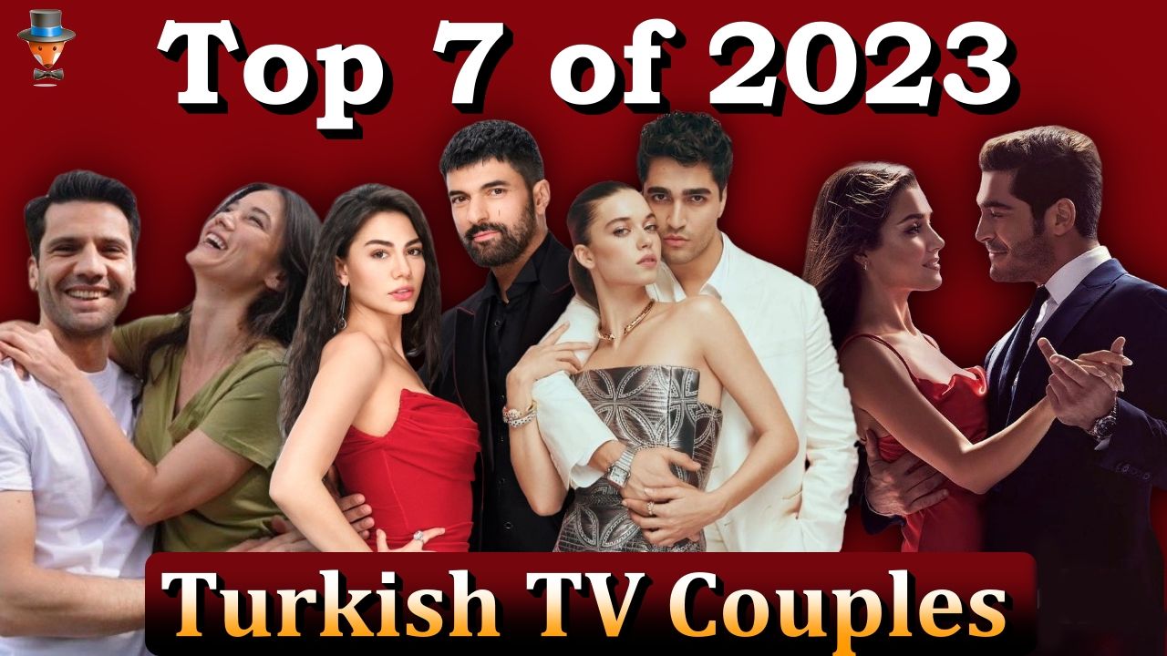 Top 7 Turkish TV Couples of 2023 | Turkish Series: Teammy